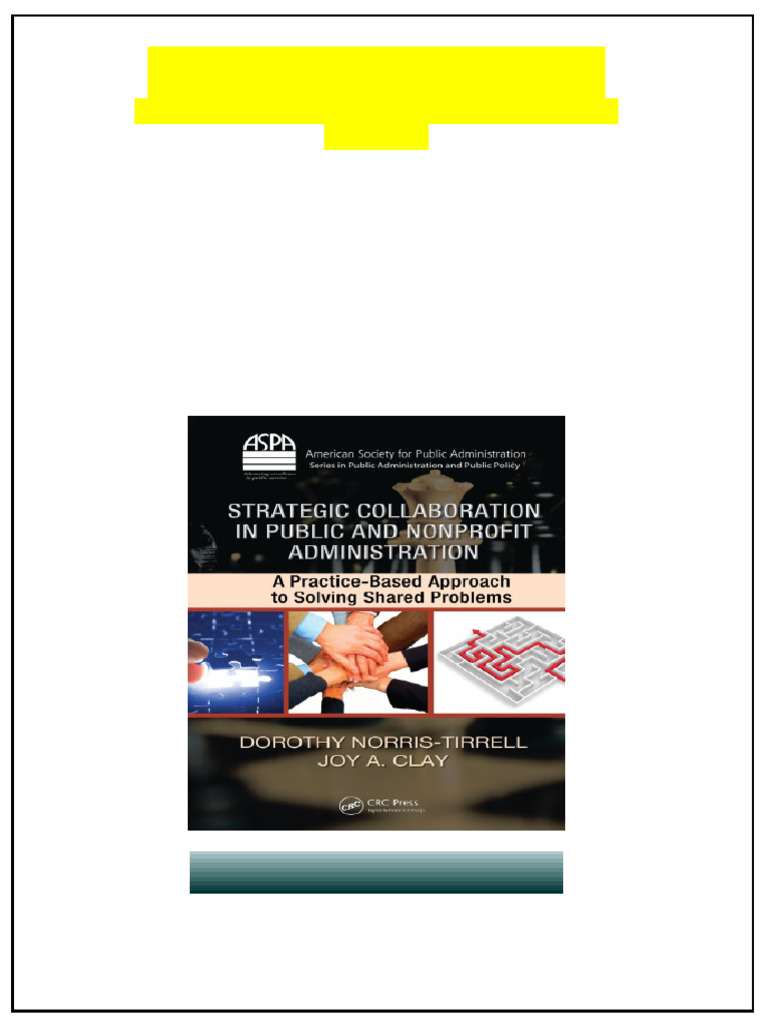 Strategic Collaboration in Public and Nonprofit Administration : A Practice-Based Approach to ...
