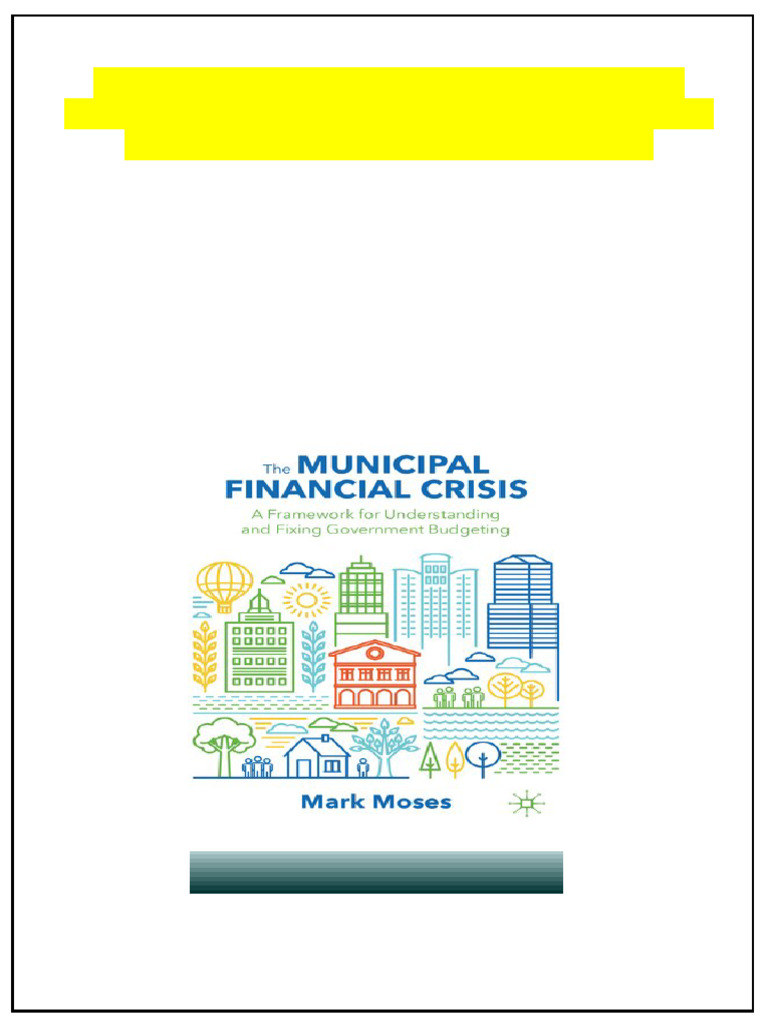 The Municipal Financial Crisis : A Framework for Understanding and ...