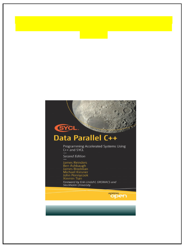 Data Parallel C++: Programming Accelerated Systems Using C++ and SYCL 2nd Edition James Reinders ...