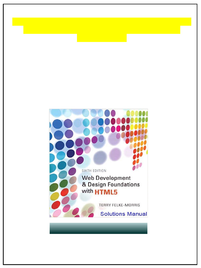 Web Development And Design Foundations With HTML5 6th Edition Felke Morris Solutions Manual ...