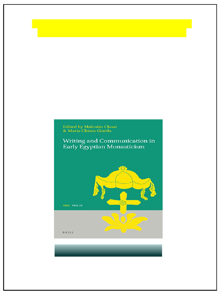 Writing and Communication in Early Egyptian Monasticism Malcolm Choat ...