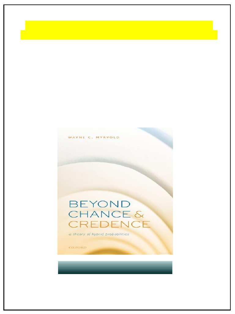 Beyond Chance and Credence: A Theory of Hybrid Probabilities 1st ...