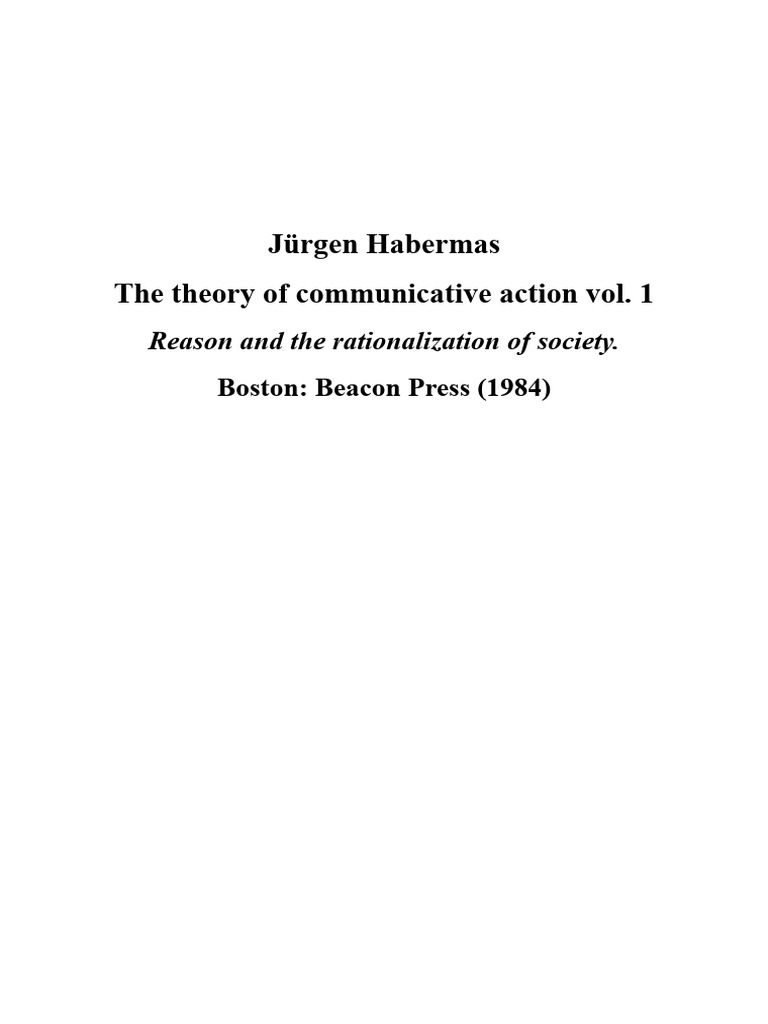 Habermas. Book. The Theory of Communicative Action, Volume 1 Reason and ...