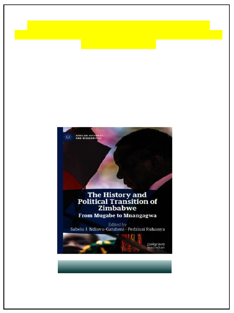 The History and Political Transition of Zimbabwe: From Mugabe To Mnangagwa Sabelo J. Ndlovu ...