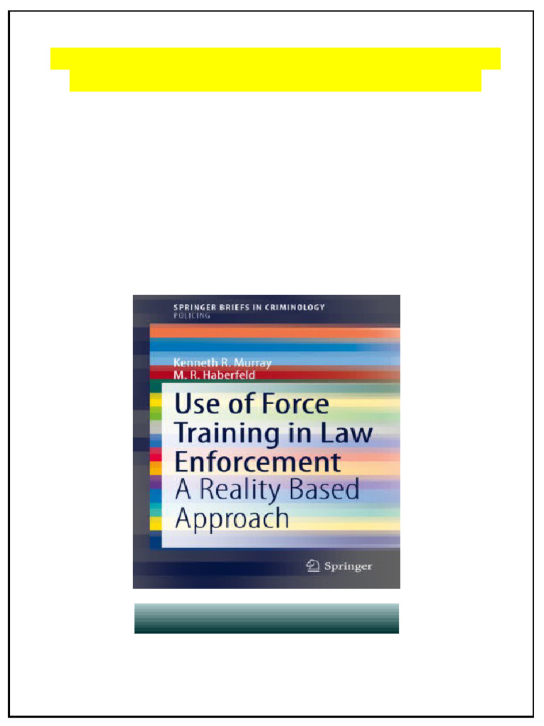 Use of Force Training in Law Enforcement: A Reality Based Approach ...