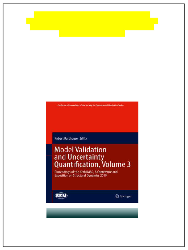 Model Validation and Uncertainty Quantification, Volume 3: Proceedings of The 37th IMAC, A ...