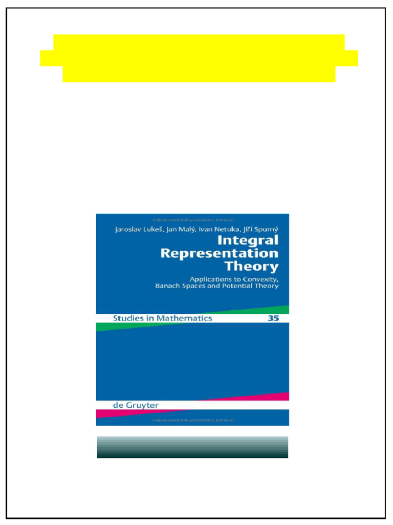 Integral Representation Theory Applications to Convexity Banach Spaces and Potential Theory 1st ...
