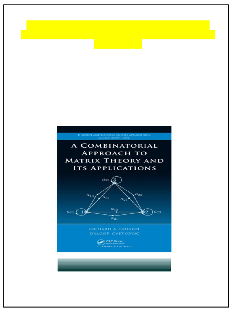 A Combinatorial Approach To Matrix Theory and Its Applications 1st Edition Richard A. Brualdi ...