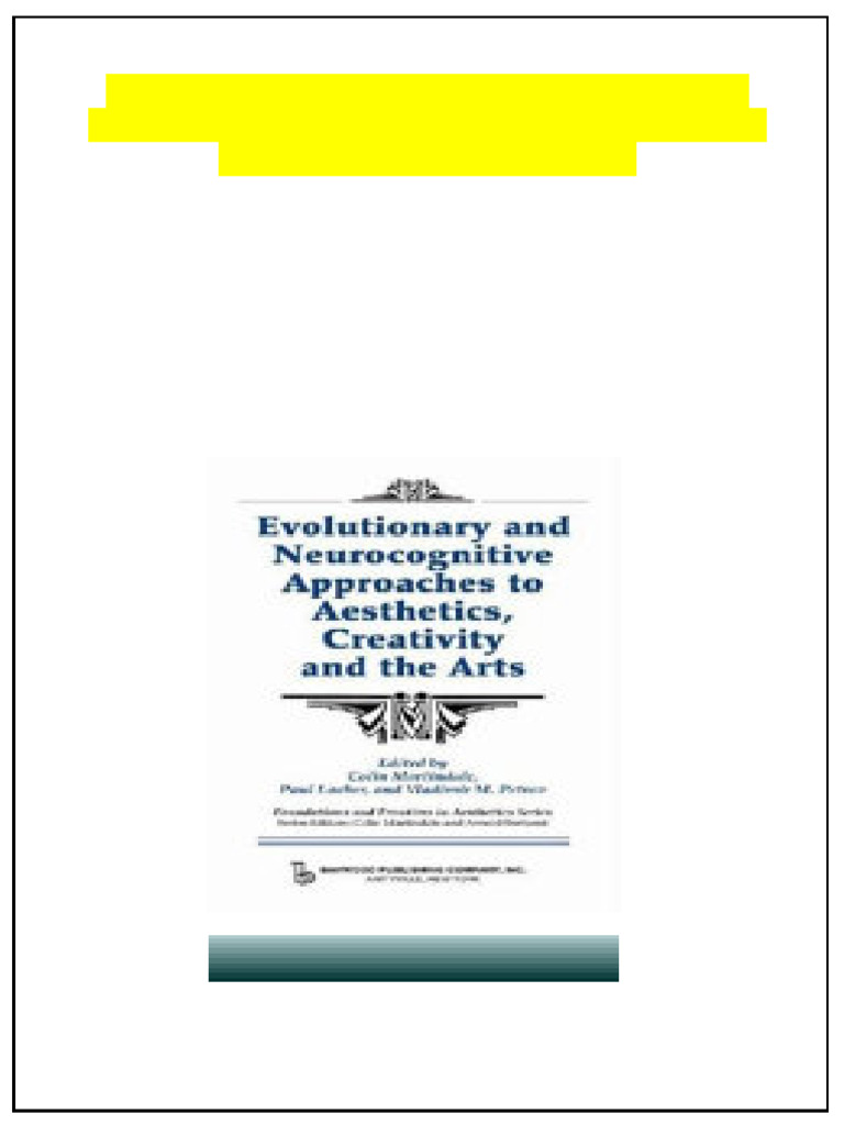 Evolutionary and Neurocognitive Approaches To Aesthetics Creativity and The Arts 1st Edition ...