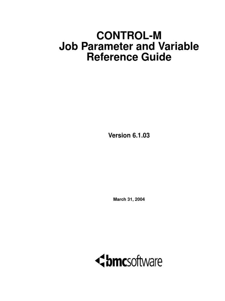 CONTROL-M Job Parameter and Variable Reference Guide 20091008 | PDF ... CONTROL-M Job Parameter and Variable Reference Guide 20091008 | PDF ...