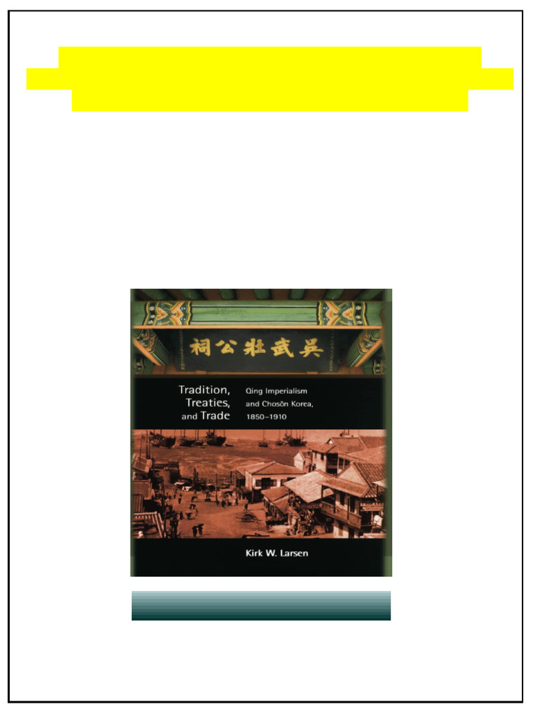 Tradition Treaties and Trade Qing Imperialism and Choson Korea 1850 ...