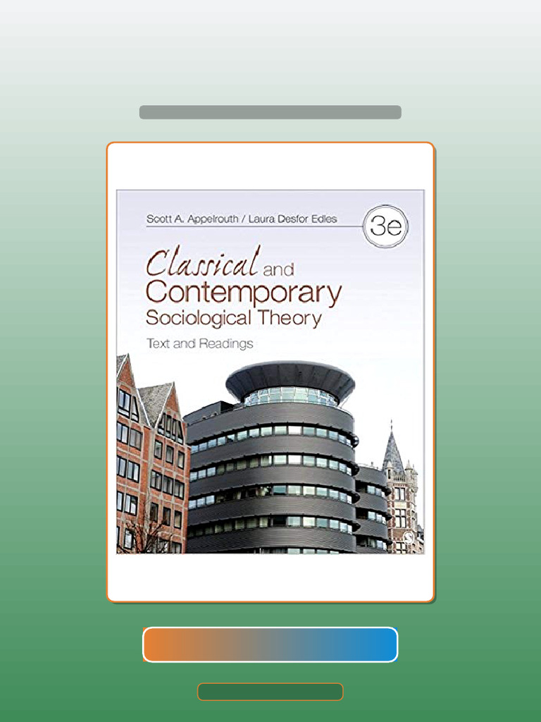 Classical and Contemporary Sociological Theory Text and Readings 3rd ...