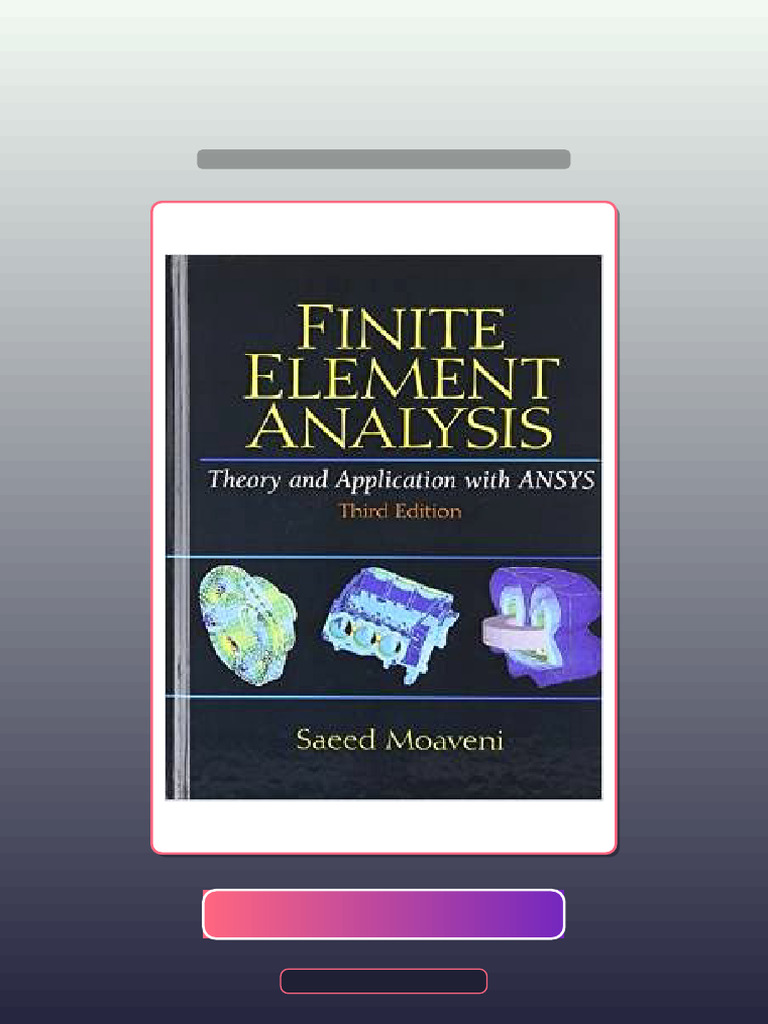 Finite Element Analysis Theory and Application With ANSYS 3rd Edition Saeed Moaveni eBook and ...