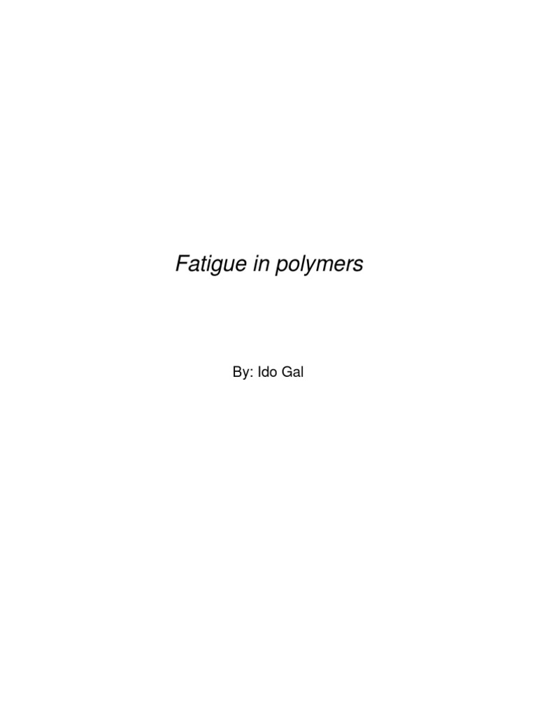 Fatigue in Polymers: By: Ido Gal | PDF | Fracture | Deformation ...
