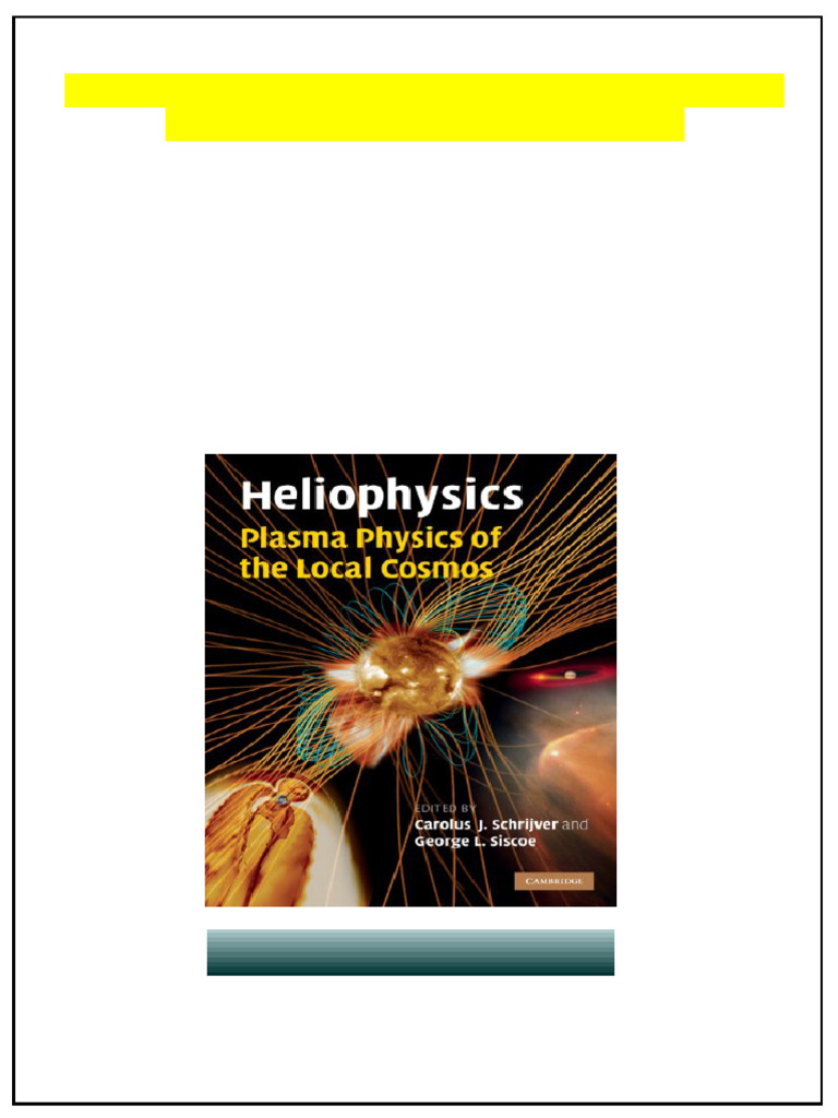 Heliophysics Plasma Physics of the Local Cosmos 1st Edition Schrijver C.J. online pdf | PDF ...