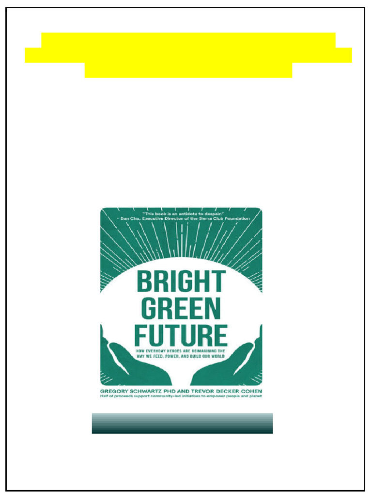 Bright Green Future How Everyday Heroes Are Re Imagining The Way We ...