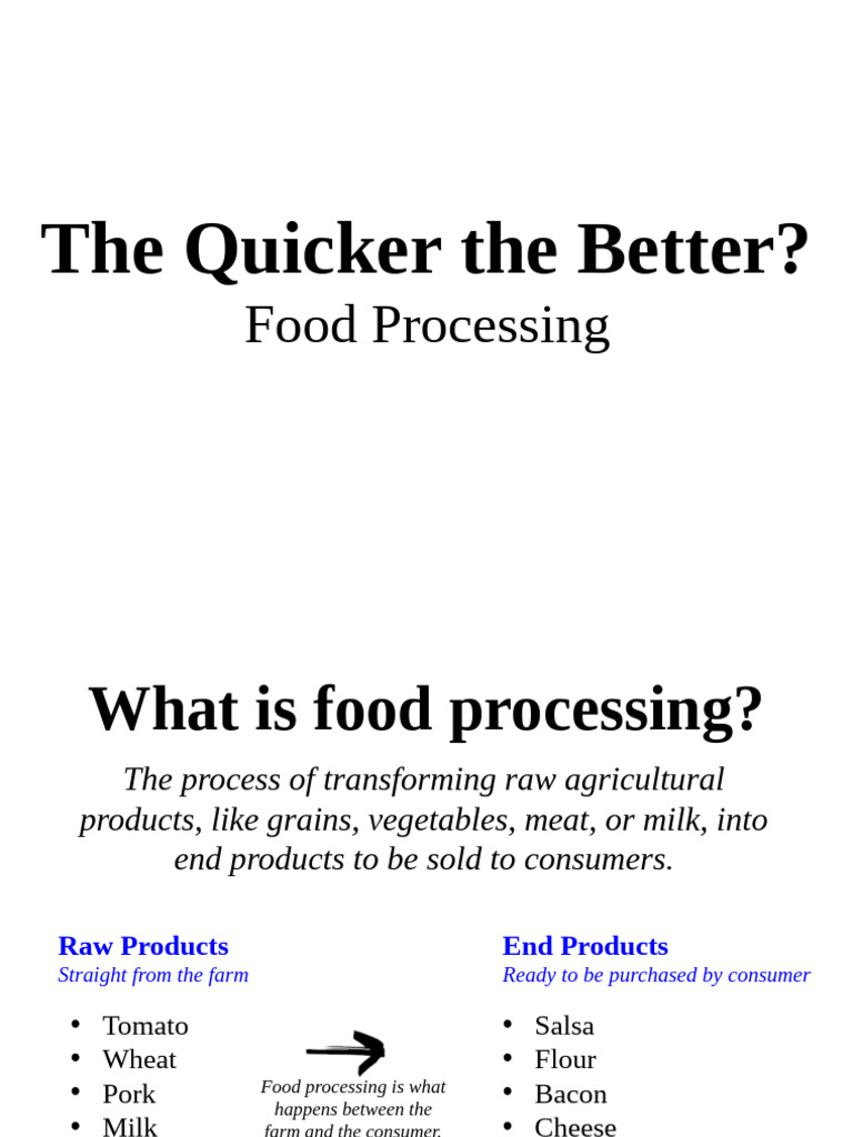 The Quicker The Better Food Processing 1 1 | PDF | Foods | Food Processing