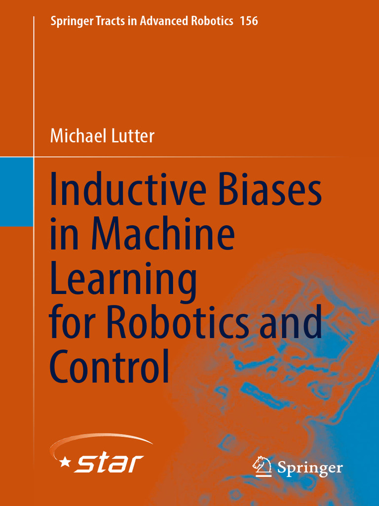 Inductive Biases in Machine Learning For Robotics and Control (Springer Tracts in Advanced ...