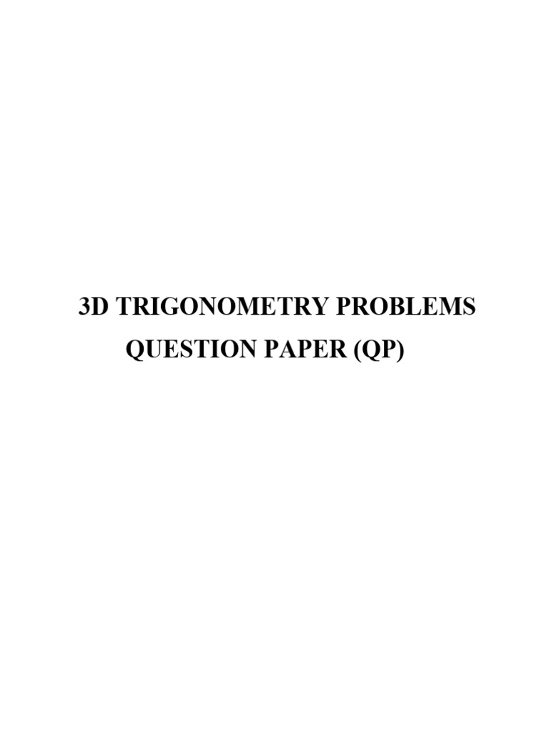 3d Trigonometry Problems (QP) - 250910 - 062436 | PDF | Triangle | Geometry