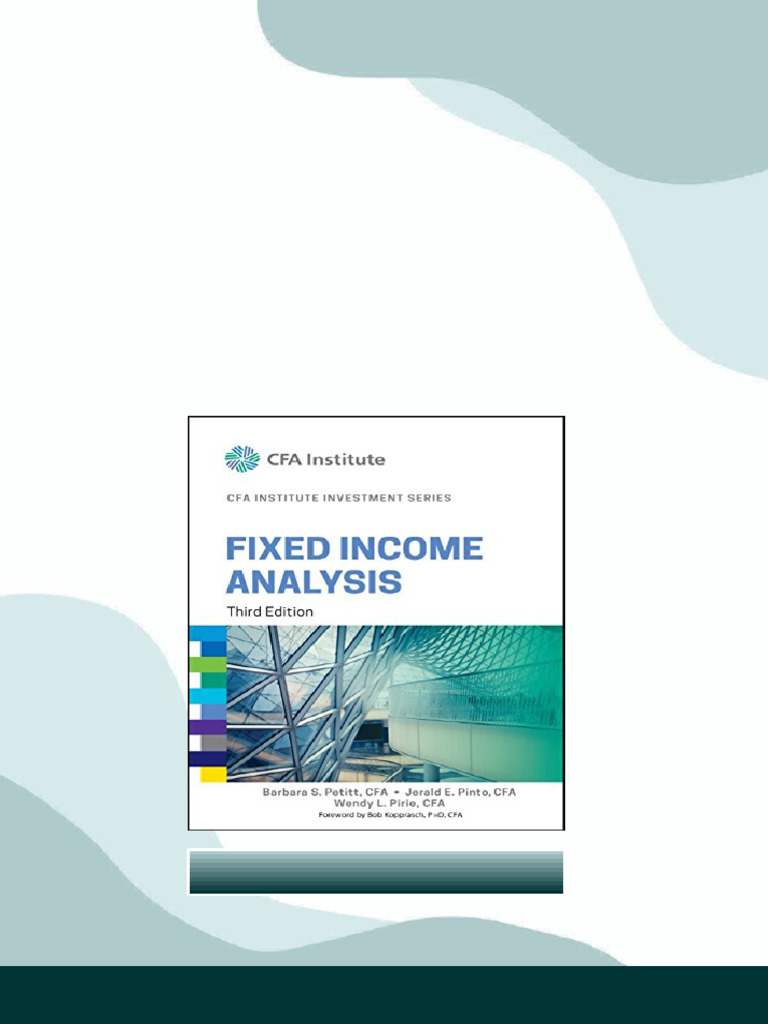 (Ebook) Fixed Income Analysis by Barbara Petitt, Jerald Pinto, Wendy L. Pirie ISBN 9781118999493 ...