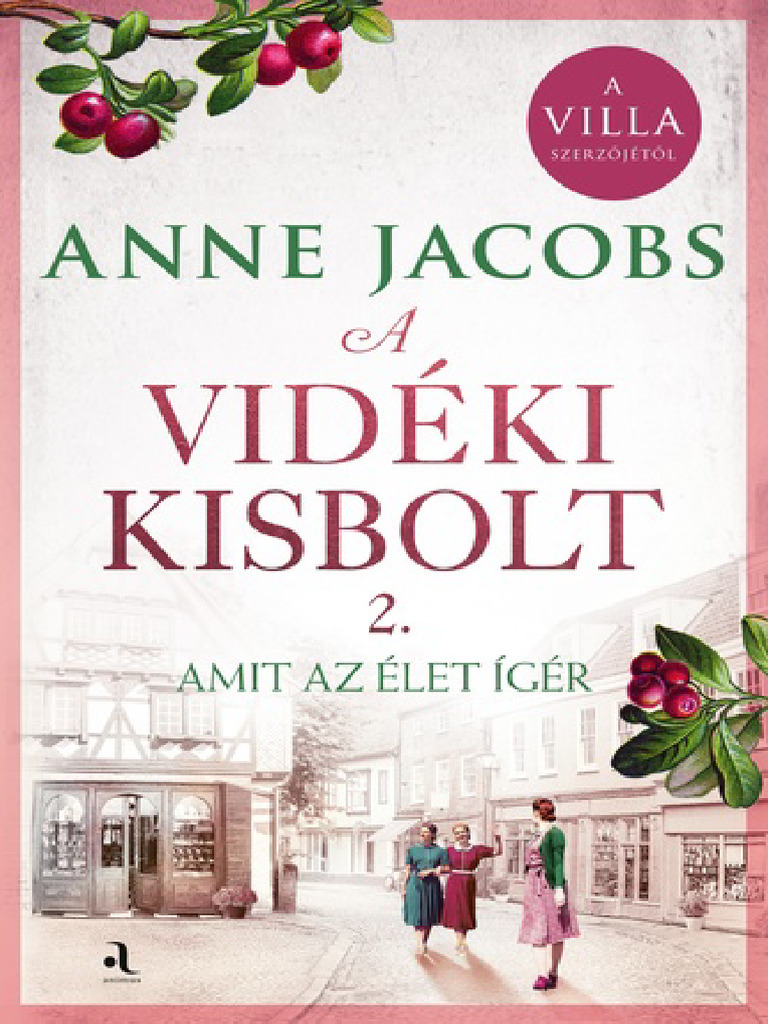 Anne Jacobs - Amit Az Élet Ígér (A Vidéki Kisbolt 2.) | PDF