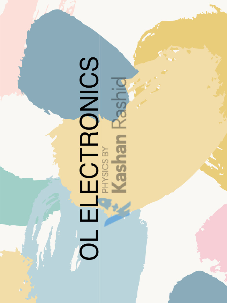 OL Notes - Electronics - Physics by Kashan Rashid! | PDF