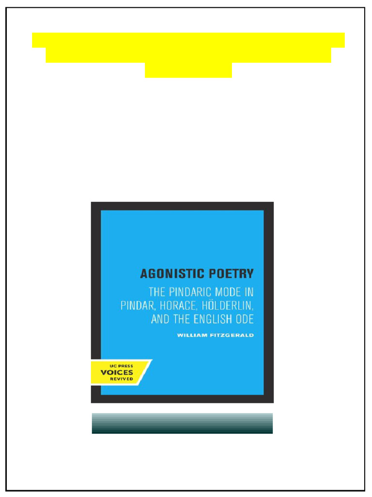Agonistic Poetry The Pindaric Mode in Pindar Horace Hölderlin and The ...