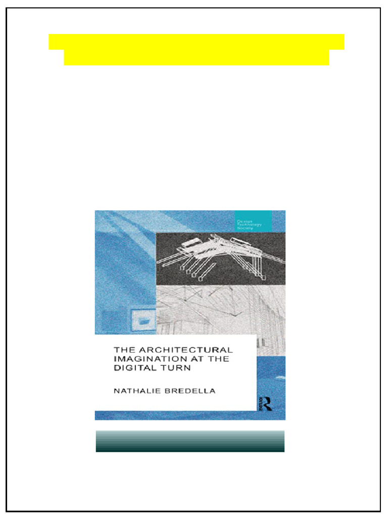The Architectural Imagination at the Digital Turn 1st Edition Nathalie ...