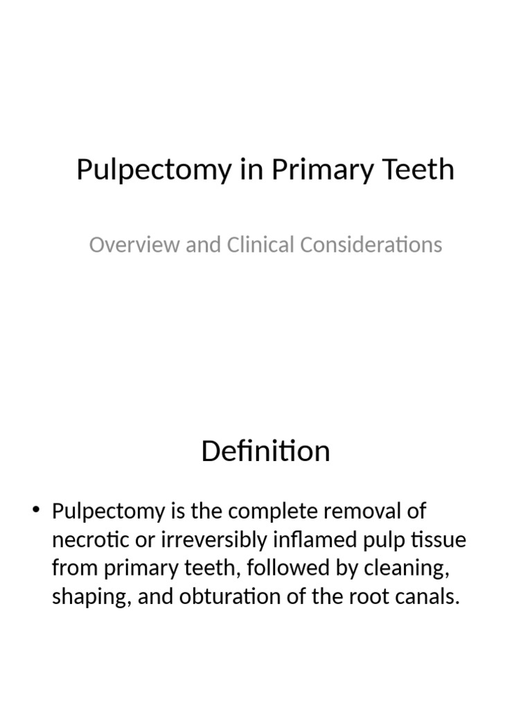 Pulpectomy in Primary Teeth: Overview | PDF