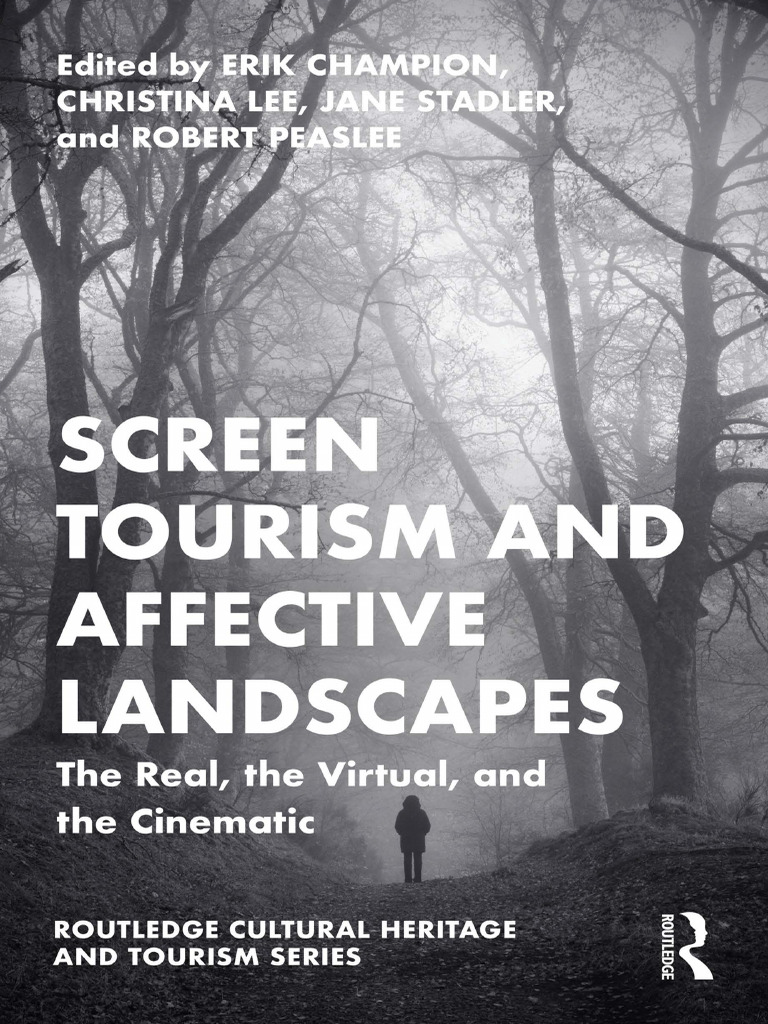 Screen Tourism and Affective Landscapes - The Real, The - Erik Champion ...