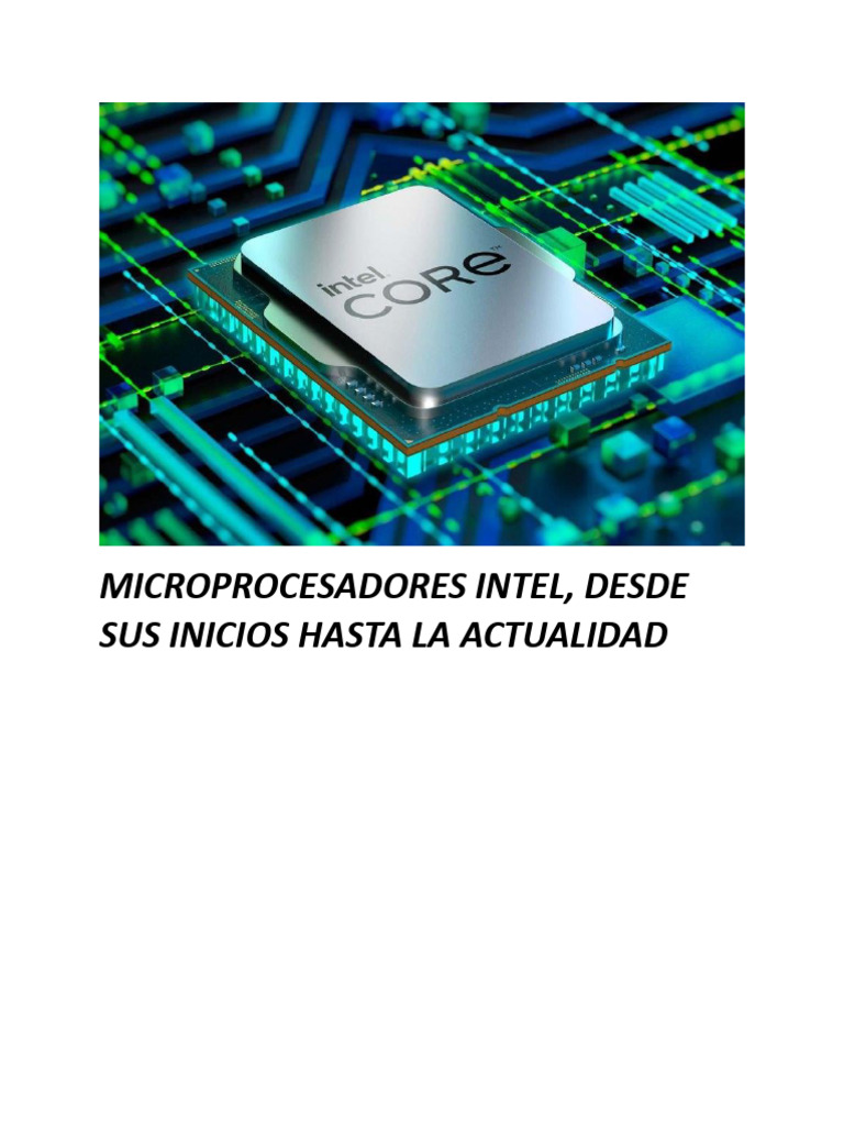 Microprocesadores Intel, Desde Sus Inicios Hasta La Actualidad | PDF | Microprocesador | Intel