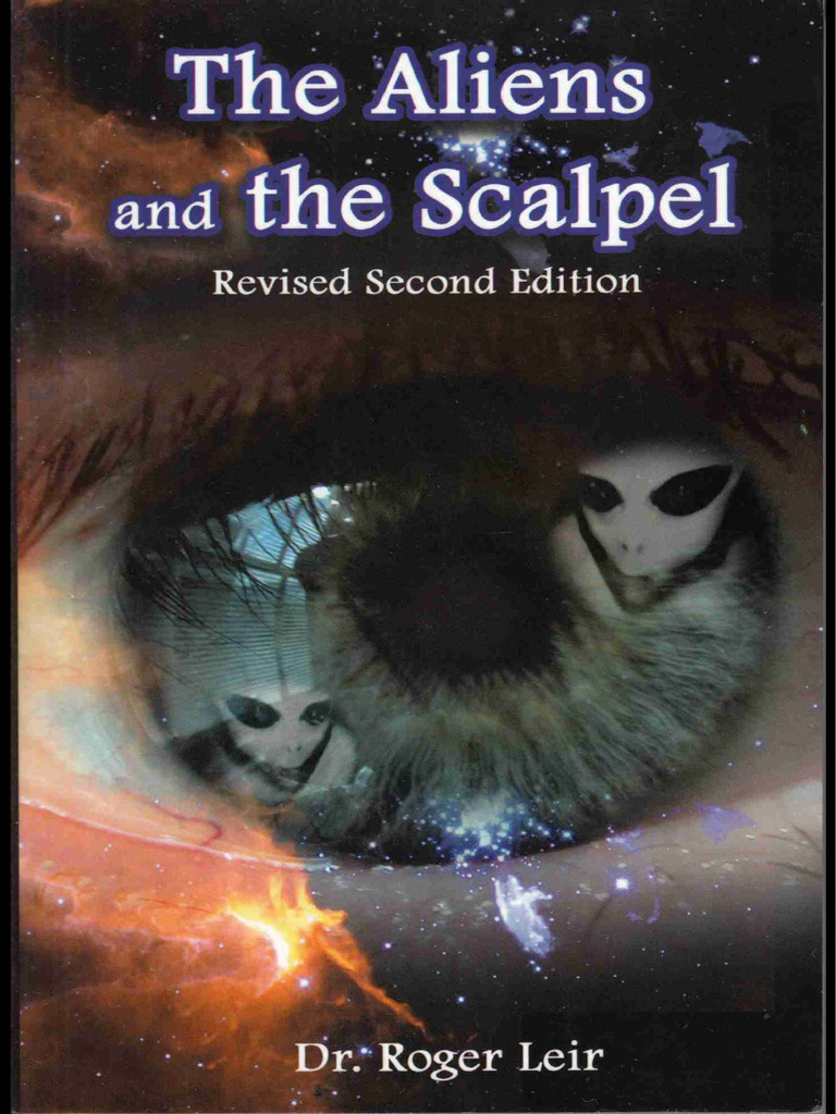 Dr. Roger K. Leir - The Aliens and The Scalpel | PDF | Alien Abduction ...