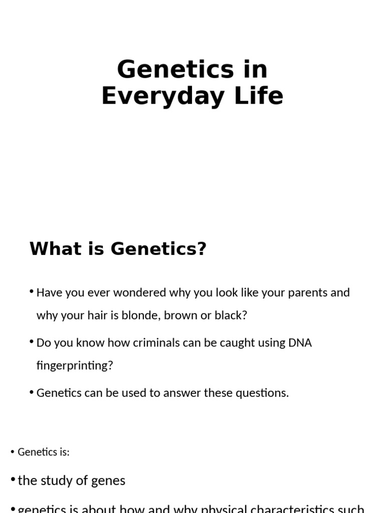 Genetics in Everyday Life (Autosaved) | PDF | Genetics | Dna