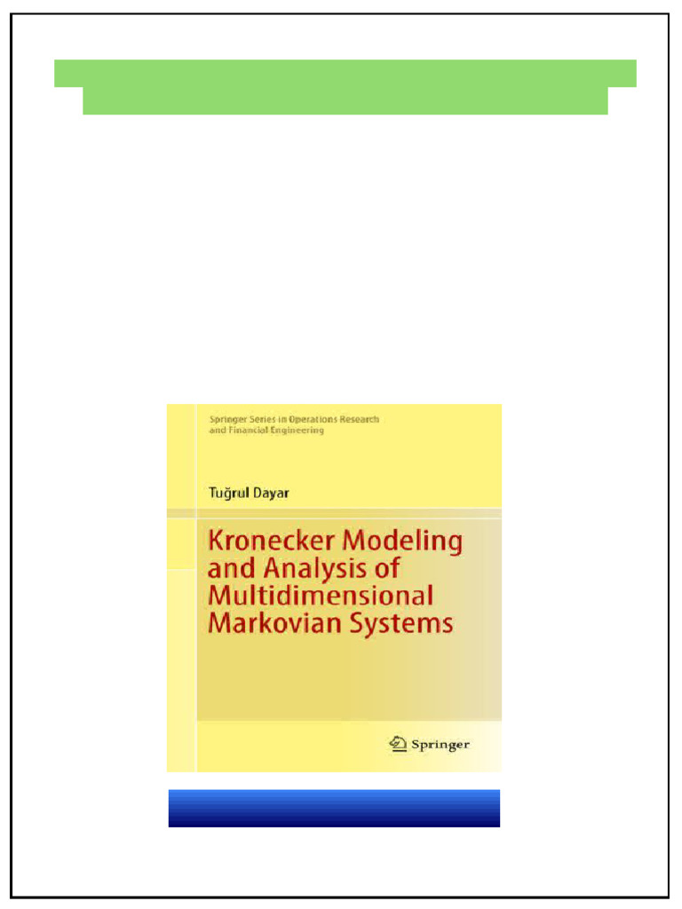 Kronecker Modeling and Analysis of Multidimensional Markovian Systems Tuğrul Dayar digital ...