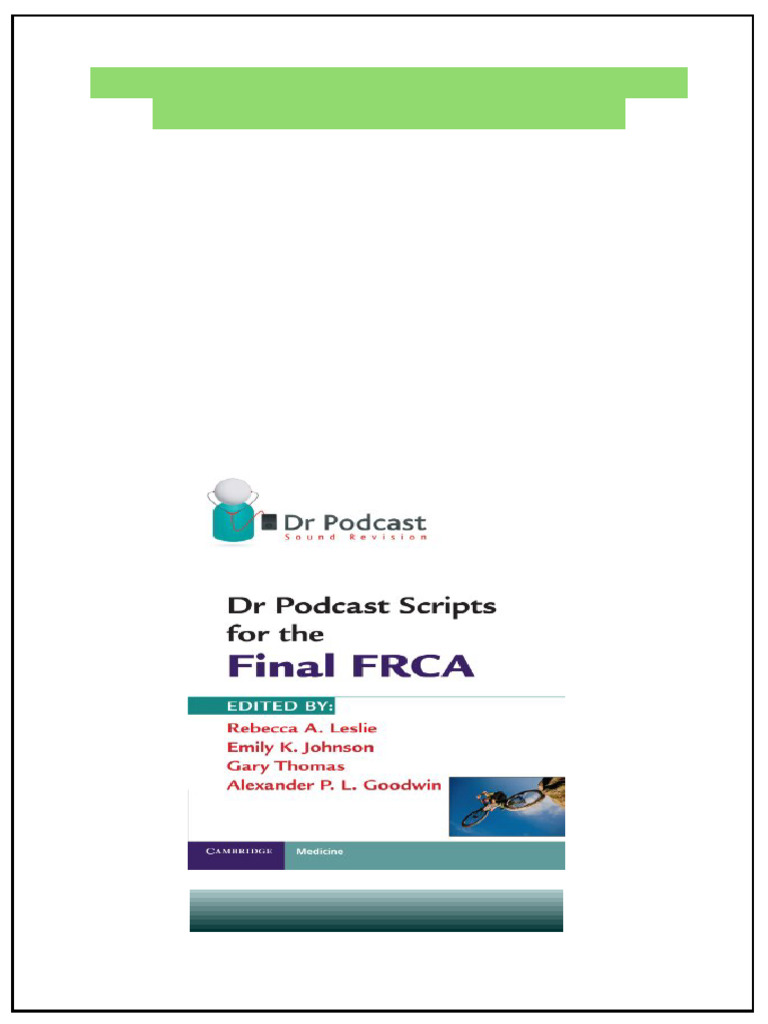 DR Podcast Scripts For The Final FRCA 1st Edition Rebecca A. Leslie PDF ...