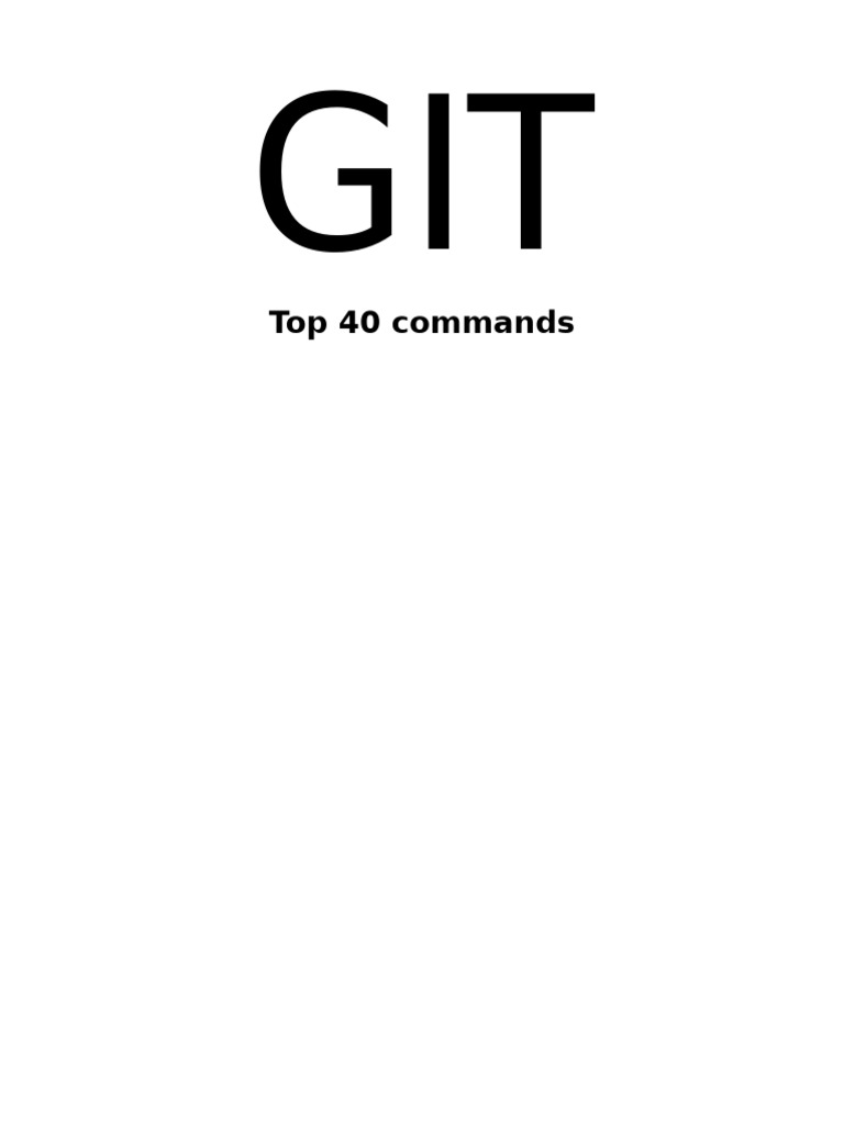 Top 40 Essential Git Commands | PDF