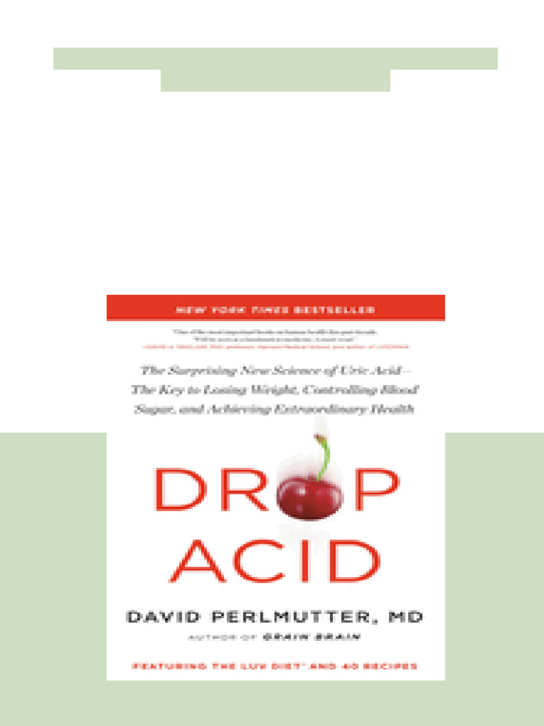 drop acid the surprising new science of uric acid the key to losing ...