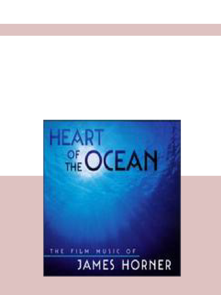 Heart of The Ocean The Film Music of James Horner | PDF