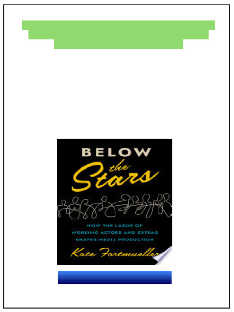 Below The Stars How The Labor of Working Actors and Extras Shapes Media ...