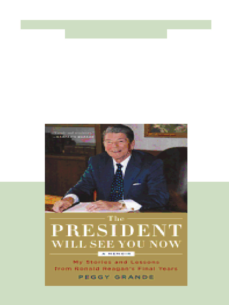 President Will See You Now My Stories and Lessons From Ronald Reagans ...