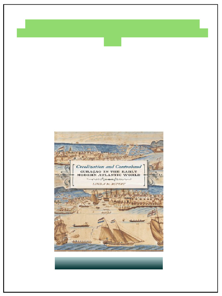 Creolization and Contraband Curaçao in The Early Modern Atlantic World ...