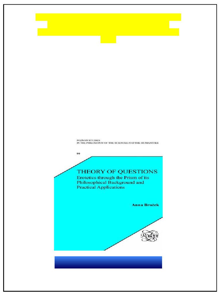 Theory of Questions Erotetics Through The Prism of Its Philosophical Background and Practical ...