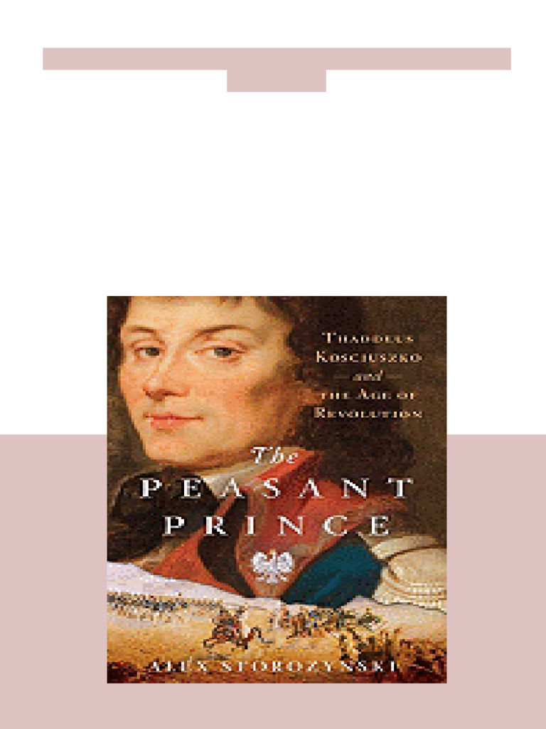 Peasant Prince Thaddeus Kosciuszko and The Age of Revolution | PDF