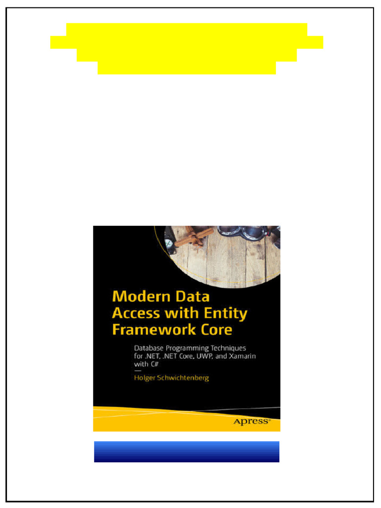 Modern Data Access With Entity Framework Core: UWP, and Xamarin With C# ...
