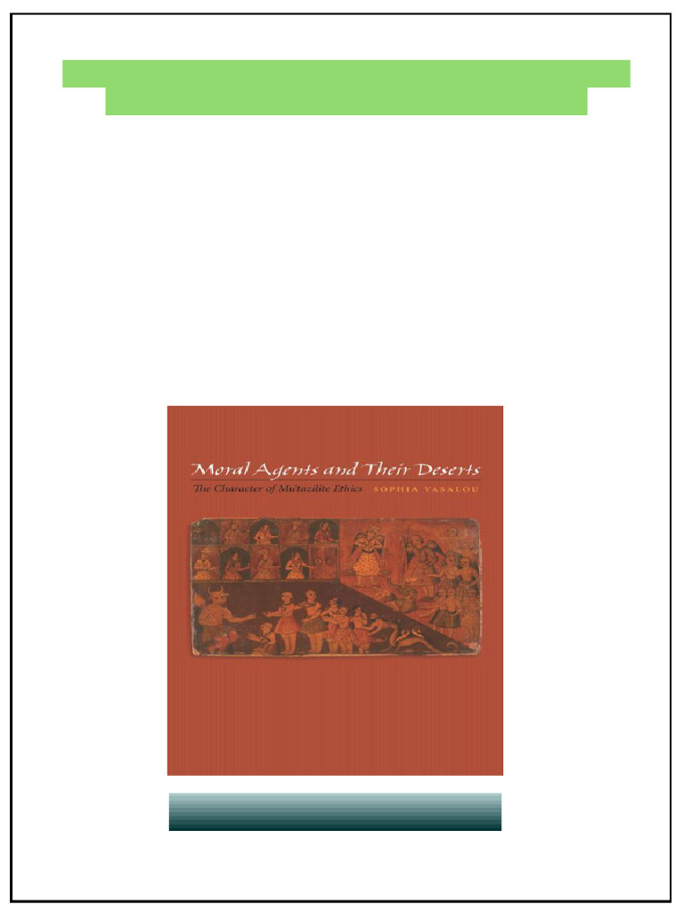 Moral Agents and Their Deserts The Character of Mu Tazilite Ethics ...