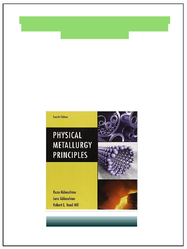 Solution Manual for Physical Metallurgy Principles, 4th Edition, Reza Abbaschian, Robert E. Reed ...