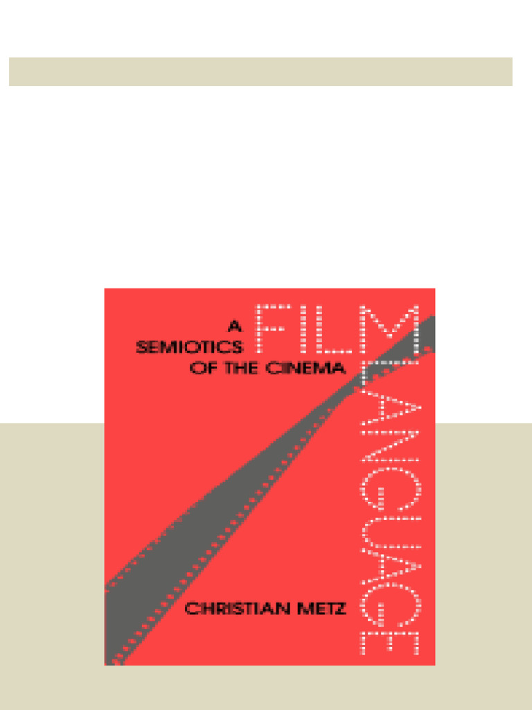 Film Language: A Semiotics Overview | PDF