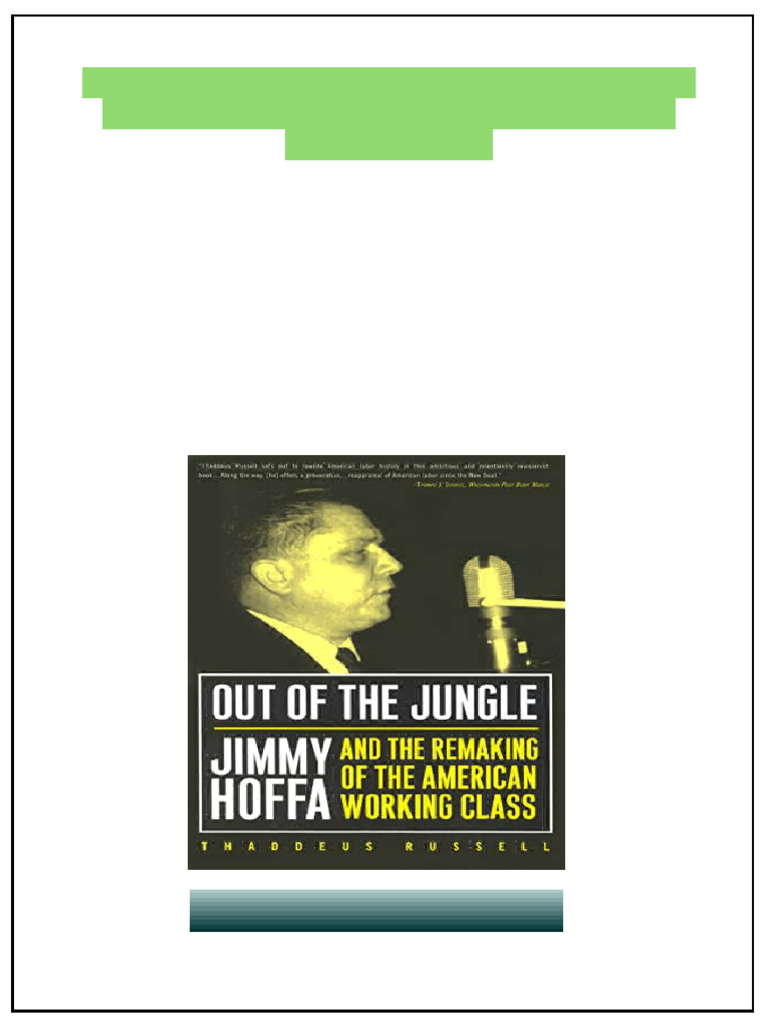 Out of The Jungle Jimmy Hoffa and The Remaking of The American Working ...