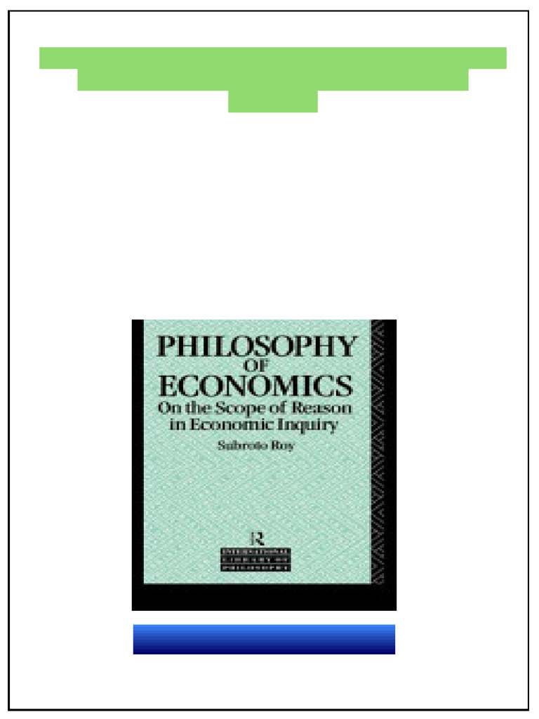 The Philosophy of Economics On The Scope of Reason in Economic Inquiry ...