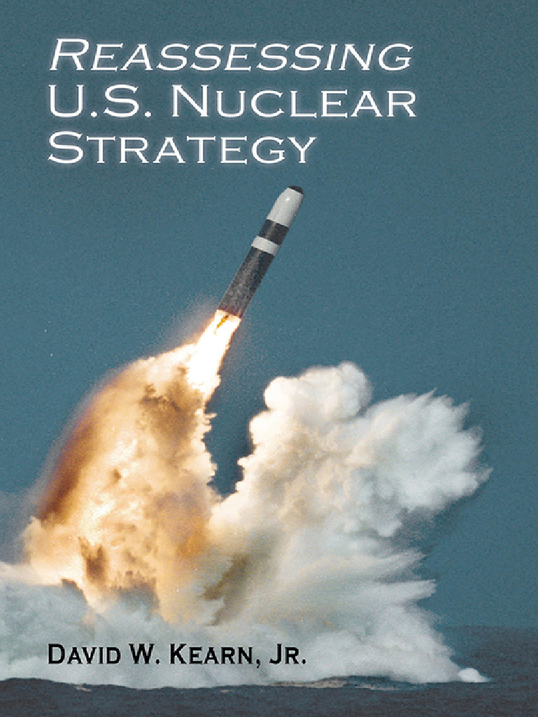 Reassessing U.S. Nuclear Strategy-Cambria Press (2019) | PDF ...